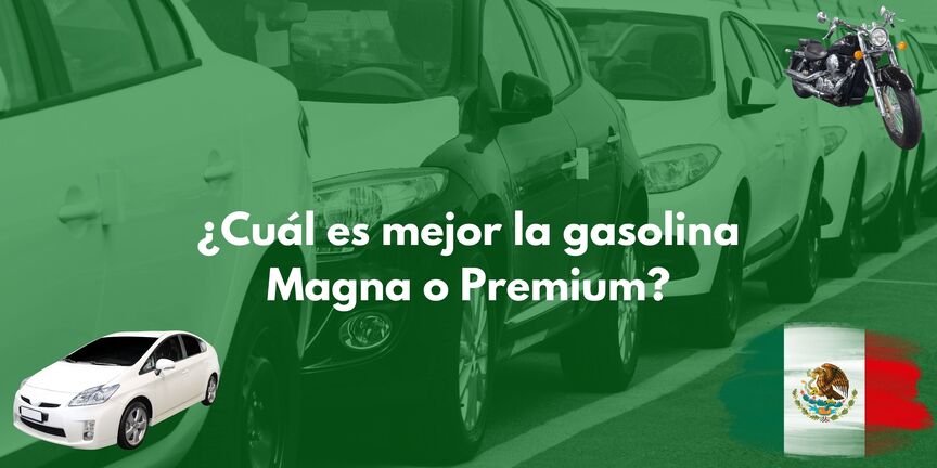 ¿Cuál es mejor la gasolina Magna o Premium?
